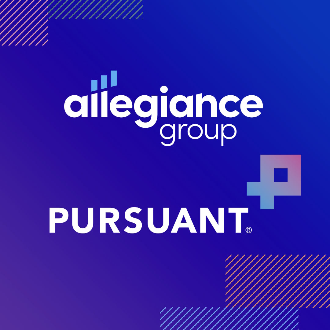 Allegiance Group and The Pursuant Group Merger - Allegiance Group + Pursuant