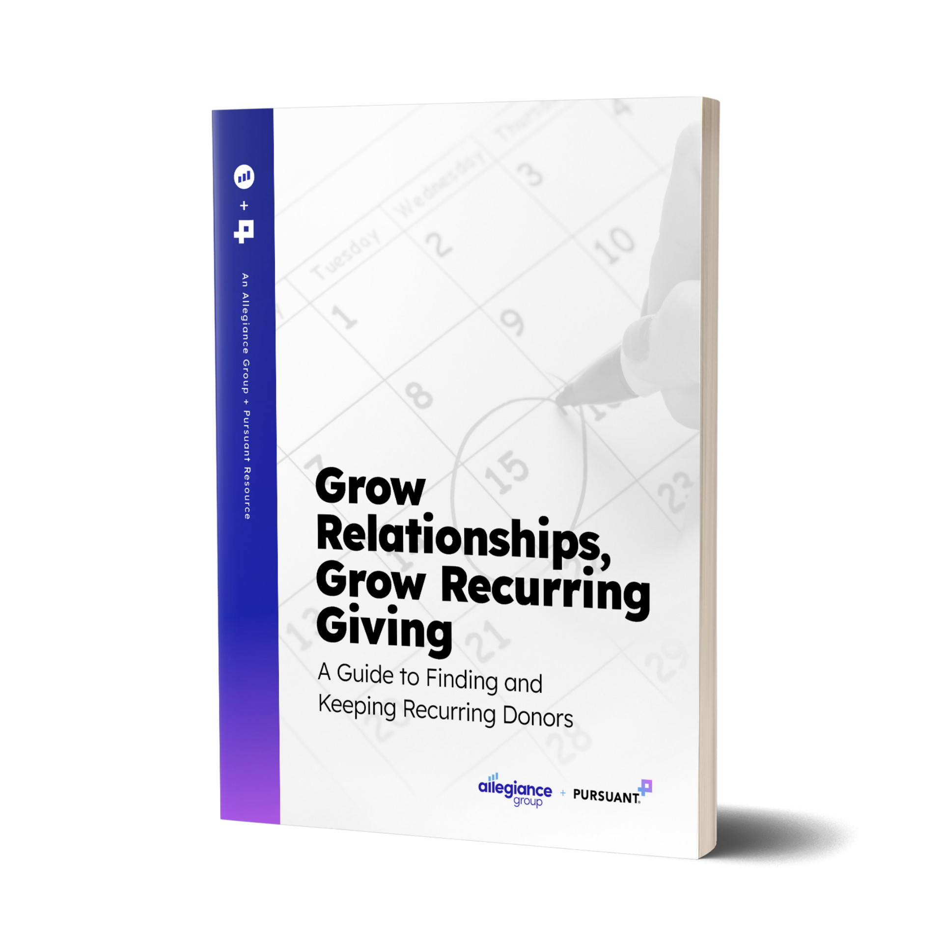 Grow Relationships, Grow Recurring Giving - Allegiance Group + Pursuant
