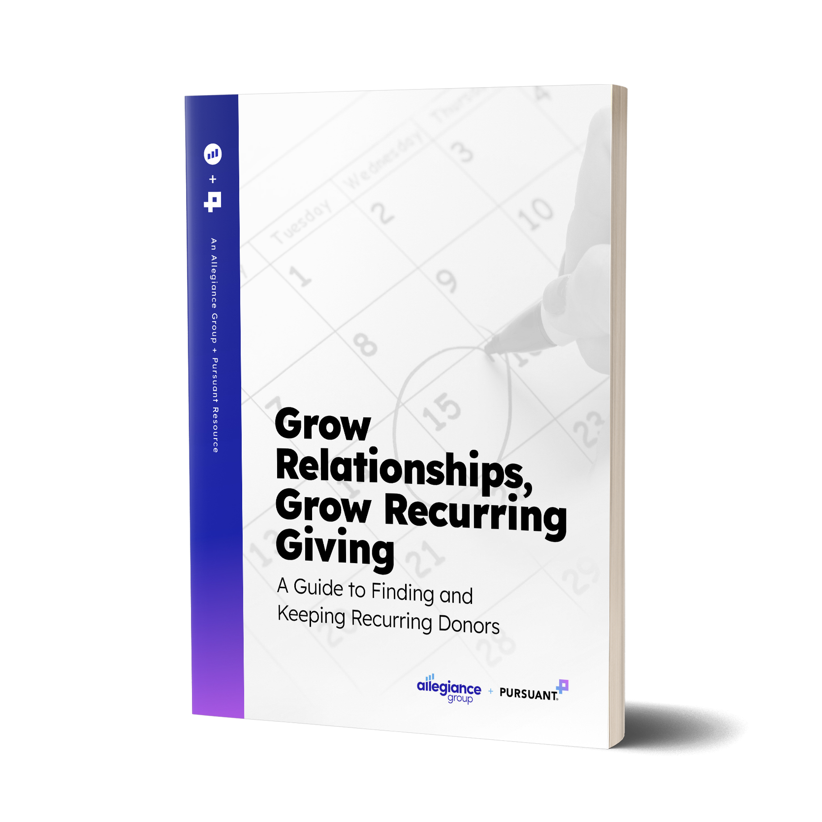 Grow Relationships, Grow Recurring Giving - Allegiance Group + Pursuant